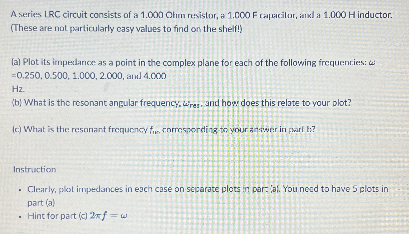 Solved 1. ﻿A series LRC circuit consists of a 1.000Ohm | Chegg.com