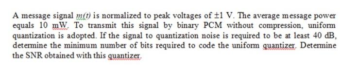 Solved A message signal m(t) is normalized to peak voltages | Chegg.com