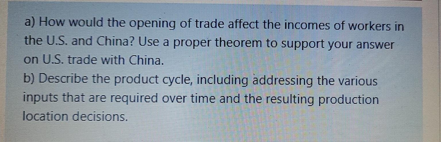 Solved a) How would the opening of trade affect the incomes | Chegg.com