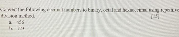 Solved Convert the following decimal numbers to binary, | Chegg.com