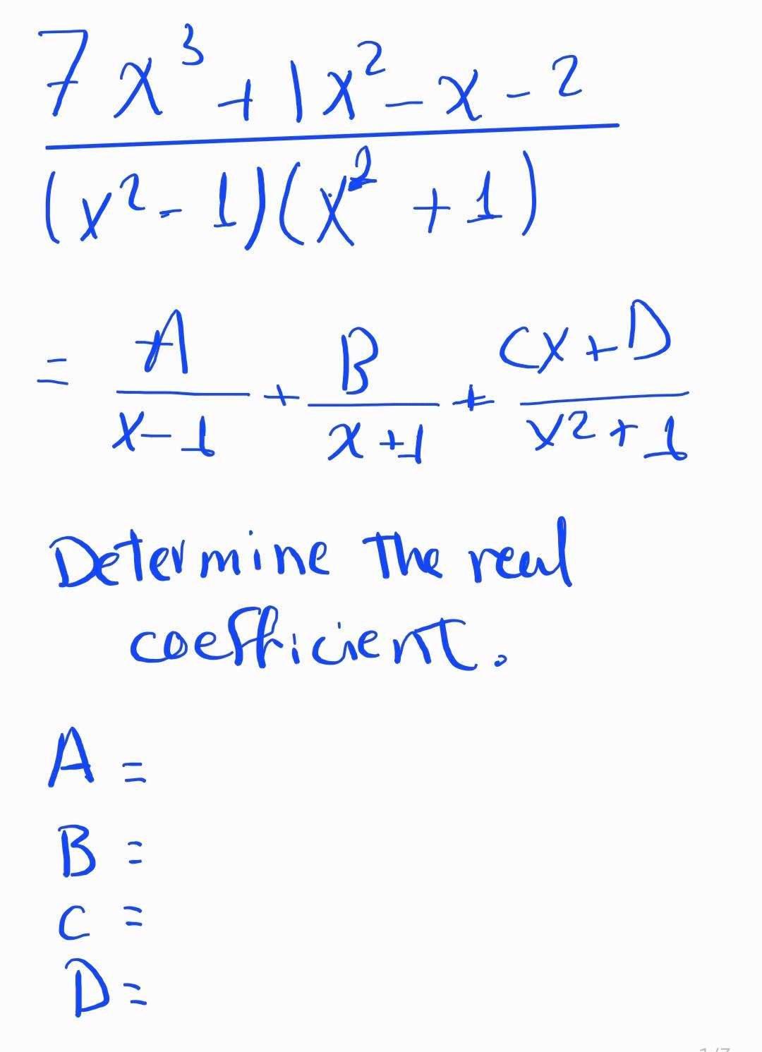 Solved (x2−1)(x2+1)7x3+1x2−x−2=x−1A+x+1B+x2+1Cx+1 Determine | Chegg.com