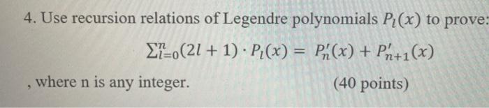 Solved 4. Use recursion relations of Legendre polynomials | Chegg.com