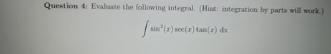 Solved Question 4: Evaluate the following integral. (Hint: | Chegg.com