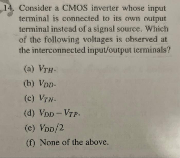 Solved 4. Consider a CMOS inverter whose input terminal is | Chegg.com