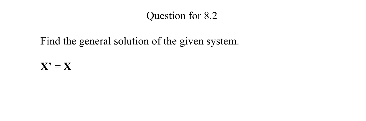 Solved Question for 8.2Find the general solution of the | Chegg.com Solved Question for 8.2Find the general solution of the | Chegg.com