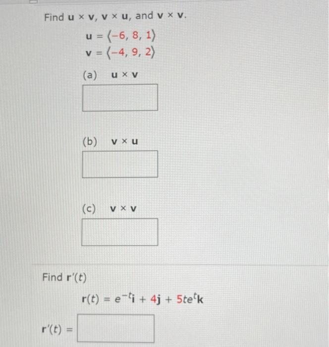 Solved Find u xv, v xu, and vxv. u = (-6, 8, 1) v = (-4, 9, | Chegg.com