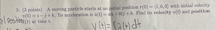Solved 5. (3 points) A moving particle starts at an initial | Chegg.com