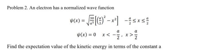 Solved Problem 2 An Electron Has A Normalized Wave Function