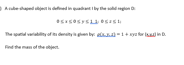 Solved A cube-shaped object is defined in quadrant I by the | Chegg.com