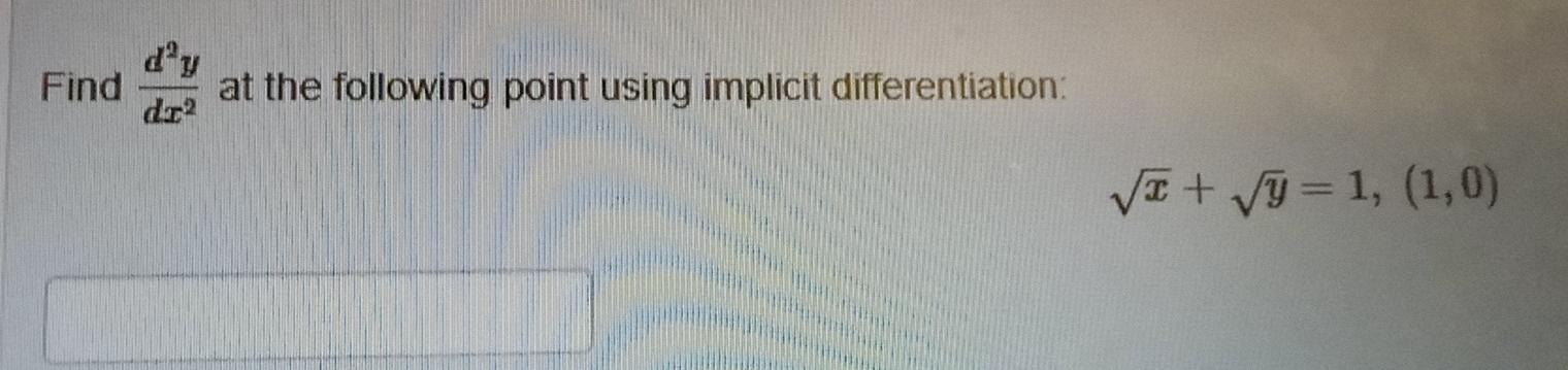 Solved Find dx2d2y at the following point using implicit | Chegg.com