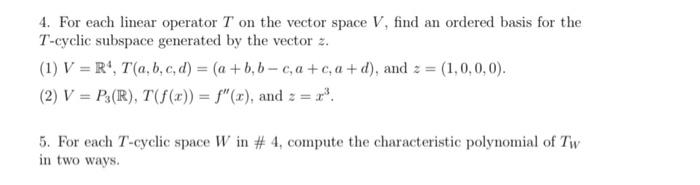 Solved 4. For each linear operator T on the vector space V, | Chegg.com