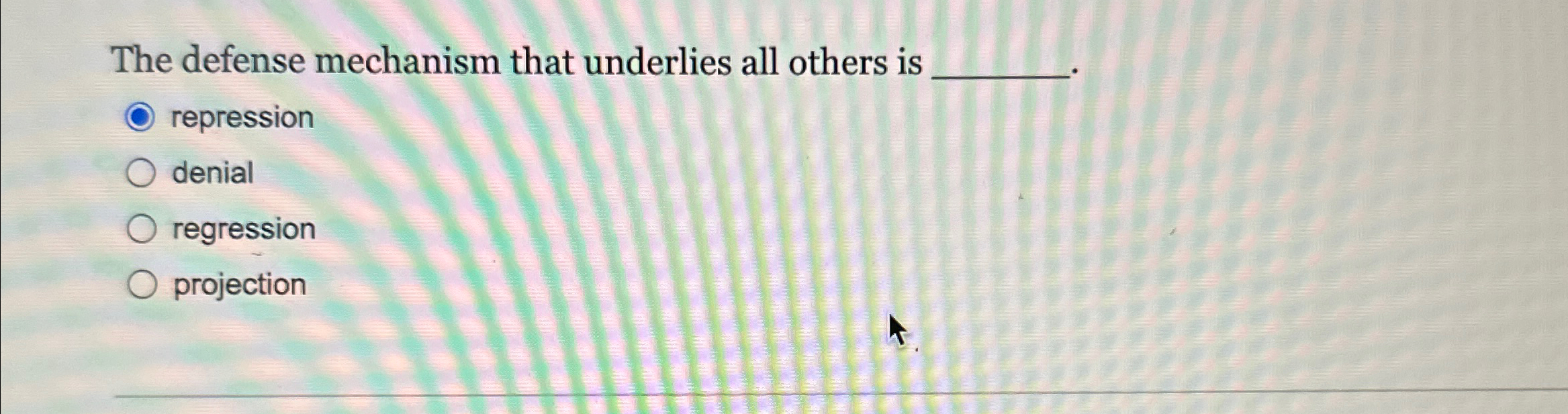 Solved The defense mechanism that underlies all others is | Chegg.com