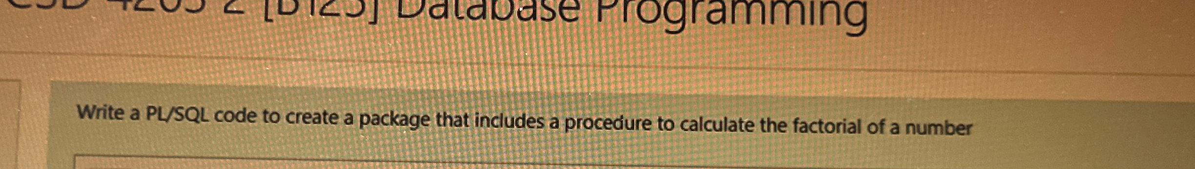 Solved Write a PL/SQL code to create a package that includes | Chegg.com