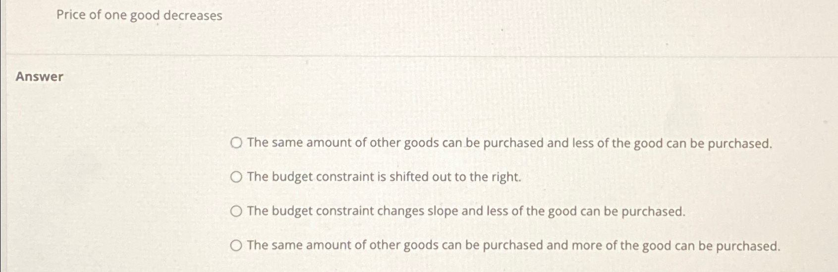 Solved Price of one good decreasesAnswerThe same amount of | Chegg.com
