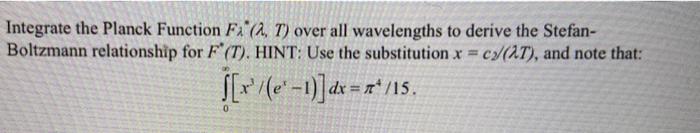 Solved Integrate the Planck Function Fλ∗(λ,T) over all | Chegg.com