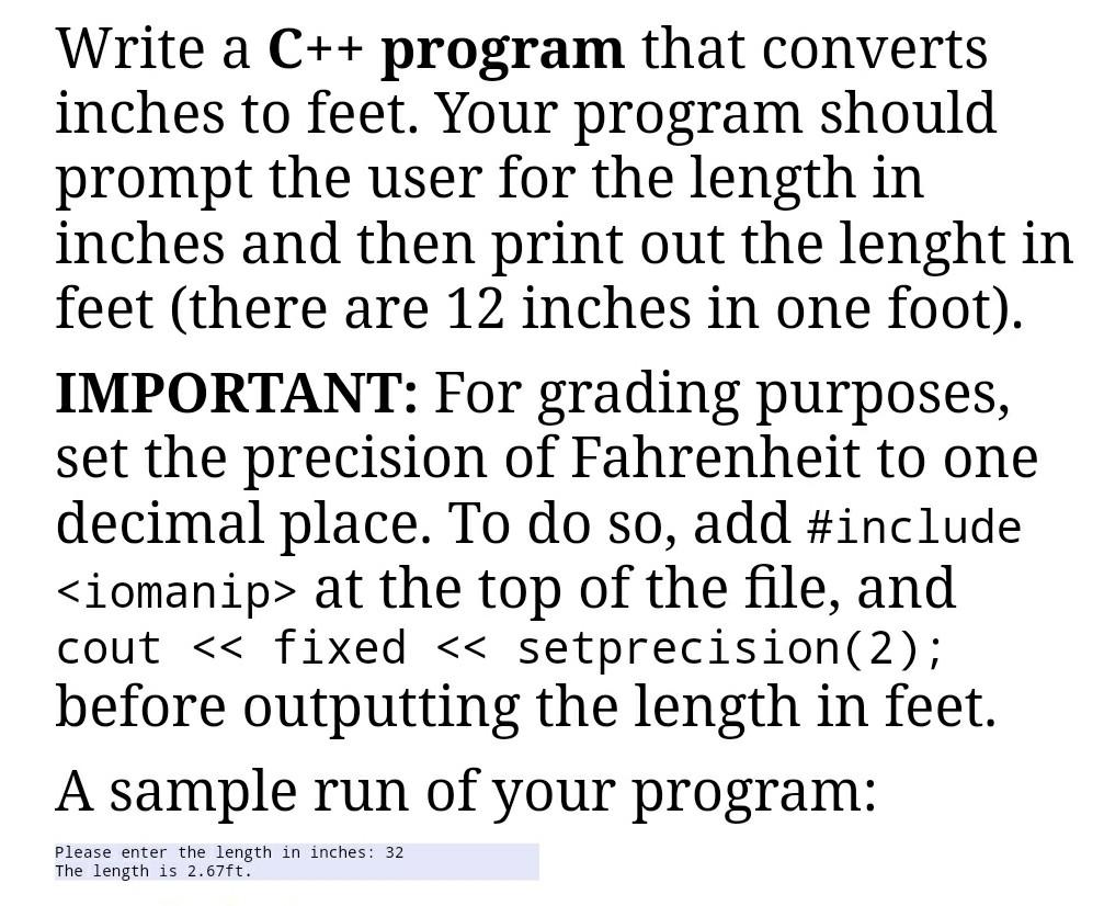 Solved Write a C++ program that converts inches to feet. | Chegg.com