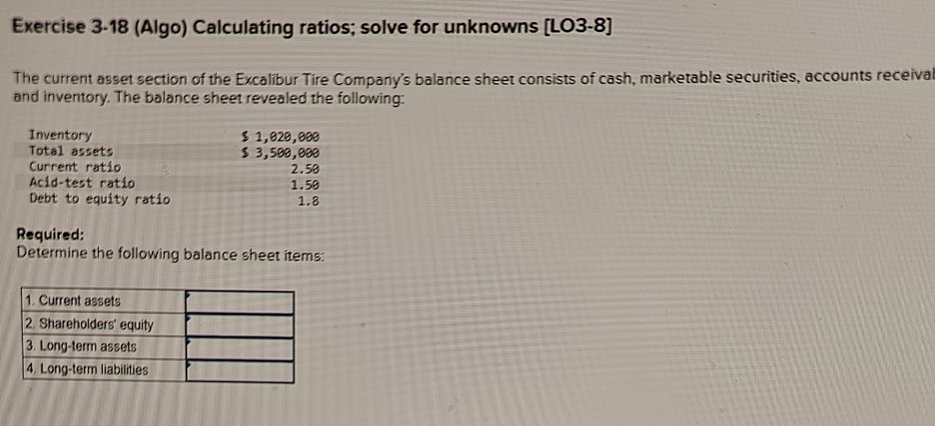 Solved Exercise 3-18 (Algo) Calculating ratios; solve for | Chegg.com Solved Exercise 3-18 (Algo) Calculating ratios; solve for | Chegg.com
