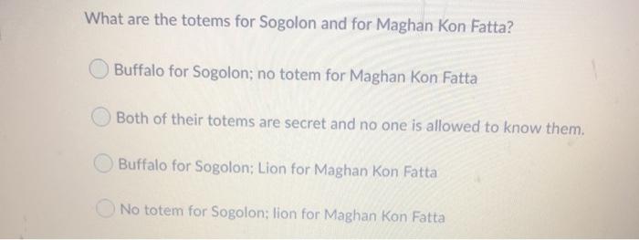 What are the totems for Sogolon and for Maghan Kon | Chegg.com