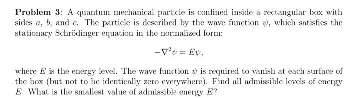 Solved Problem 3: A quantum mechanical particle is confined | Chegg.com