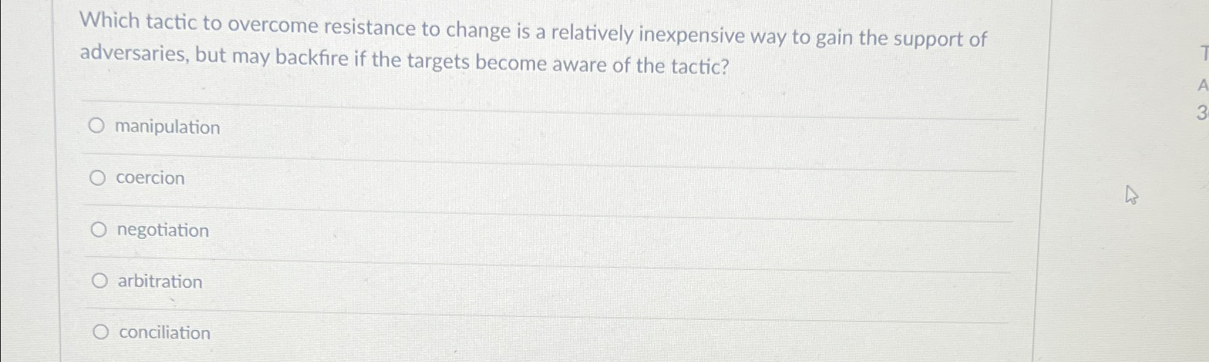 Solved Which tactic to overcome resistance to change is a | Chegg.com