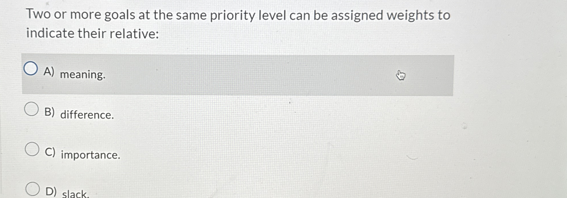 Solved Two or more goals at the same priority level can be | Chegg.com