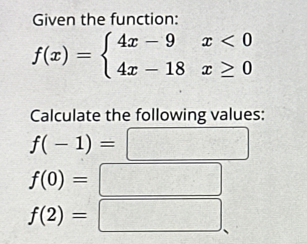 Solved Given the function:f(x)={4x-9,x
