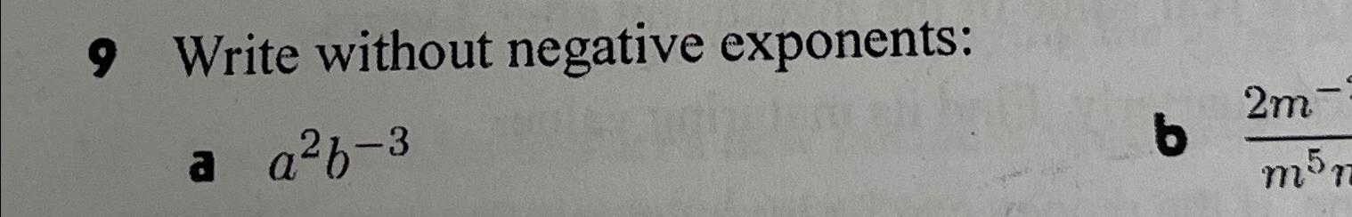 Solved 9 ﻿Write without negative exponents:a a2b-3b 2m-m5n | Chegg.com
