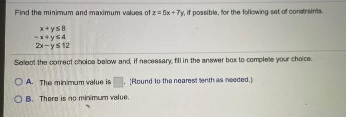 Solved Find the minimum and maximum values of z = 5x + 7y, | Chegg.com