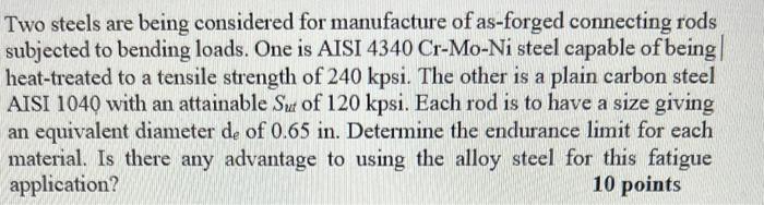 Solved Two steels are being considered for manufacture of | Chegg.com