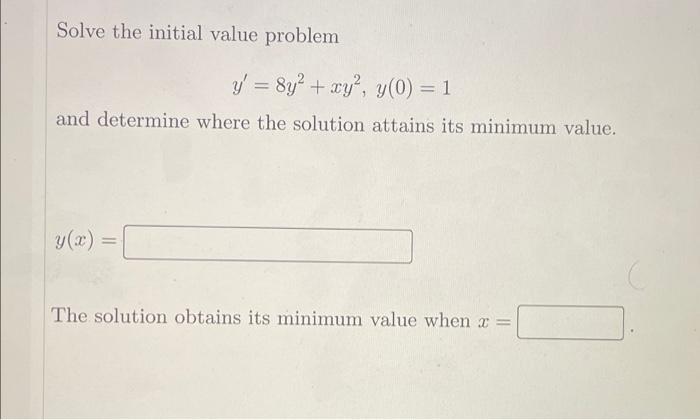 Solved Solve the initial value problem y' = 8y2 + xy?, y(0) | Chegg.com