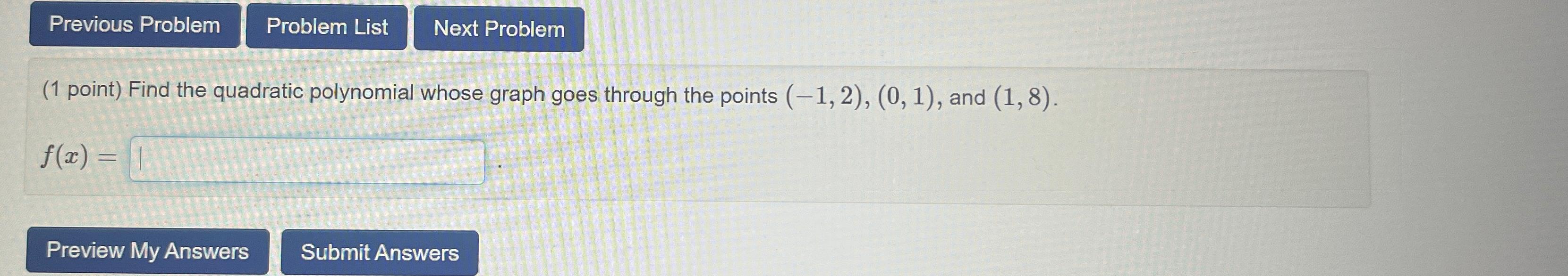 Solved (1 ﻿point) ﻿Find the quadratic polynomial whose graph | Chegg.com