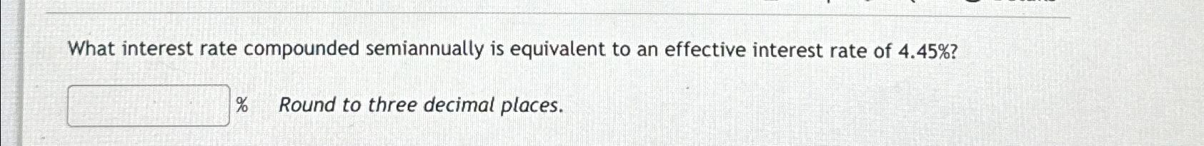 Solved What interest rate compounded semiannually is | Chegg.com