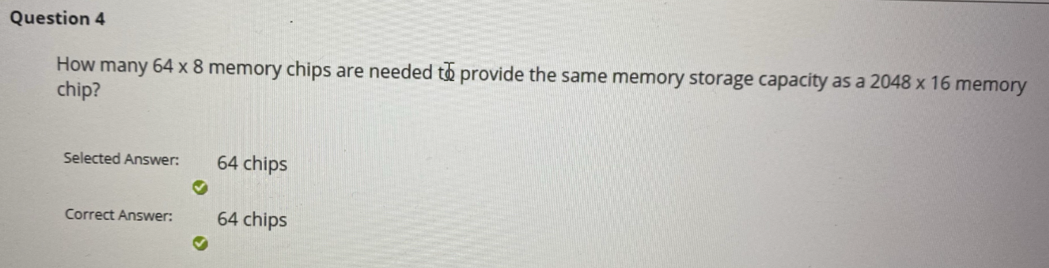 Solved Question 4How many 64×8 ﻿memory chips are needed to | Chegg.com