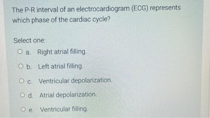 [Solved]: q6 The P-R interval of an electrocardiogram (ECG)