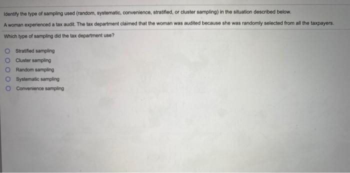 Solved Identify the type of sampling used (random, | Chegg.com