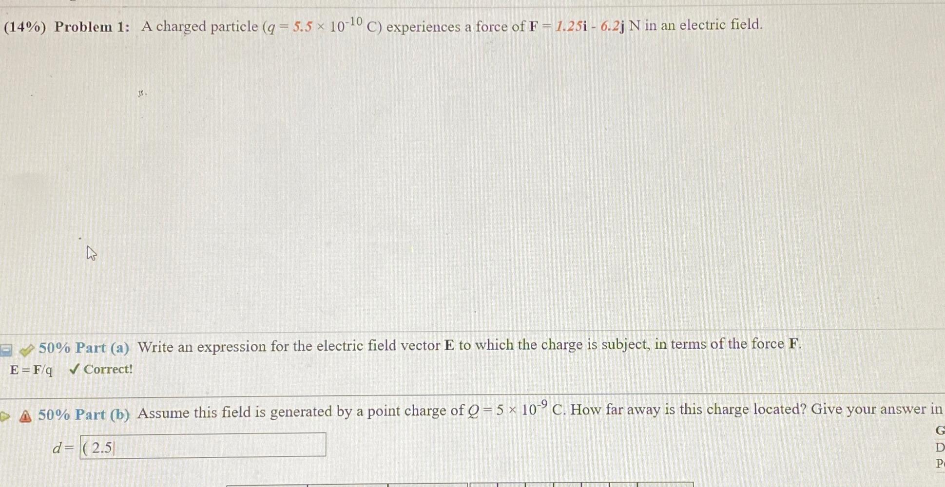 Solved (14%) ﻿Problem 1: A charged particle )=(5.5×10-10C | Chegg.com