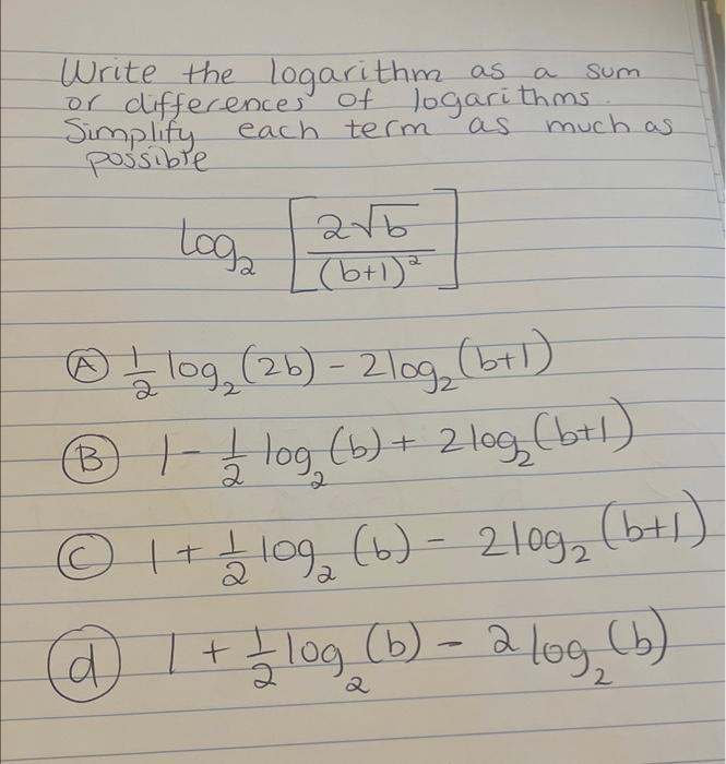Solved Write the logarithm as a sum or differences of | Chegg.com