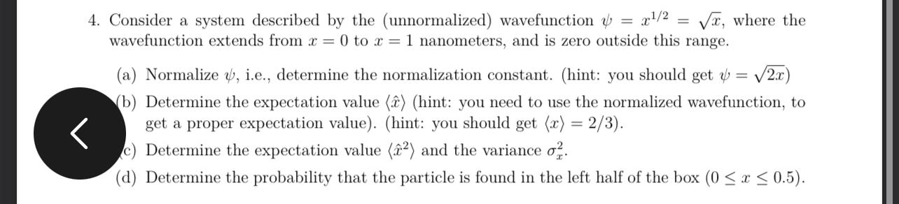 Solved Consider a system described by the (unnormalized) | Chegg.com