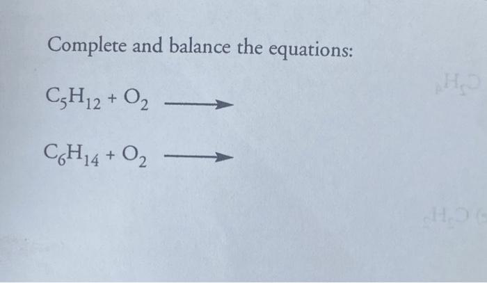 Solved Complete and balance the equations: C5H12 + O2 1 1 | Chegg.com