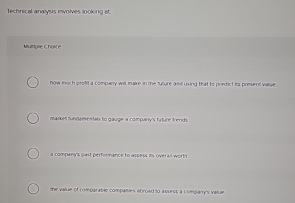 Solved Technical analysis involves looking atMultiple | Chegg.com