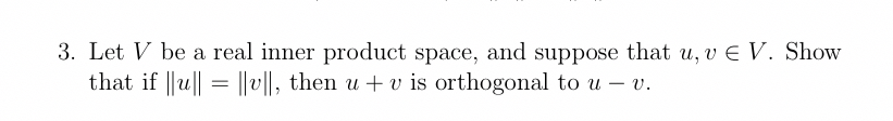 Solved Let V ﻿be a real inner product space, and suppose | Chegg.com