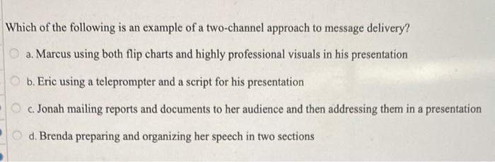 Which of the following is an example of a two-channel | Chegg.com