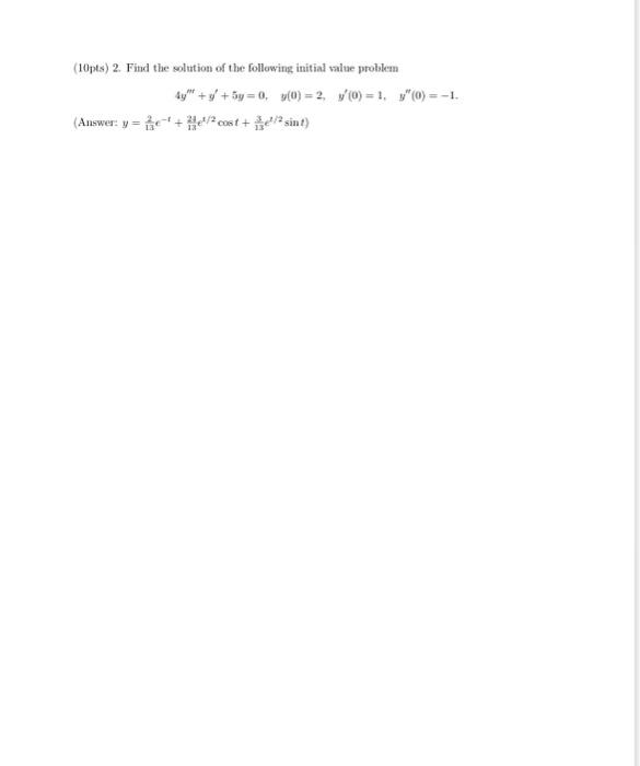 Solved (10pts) 2. Find the solution of the following initial | Chegg.com