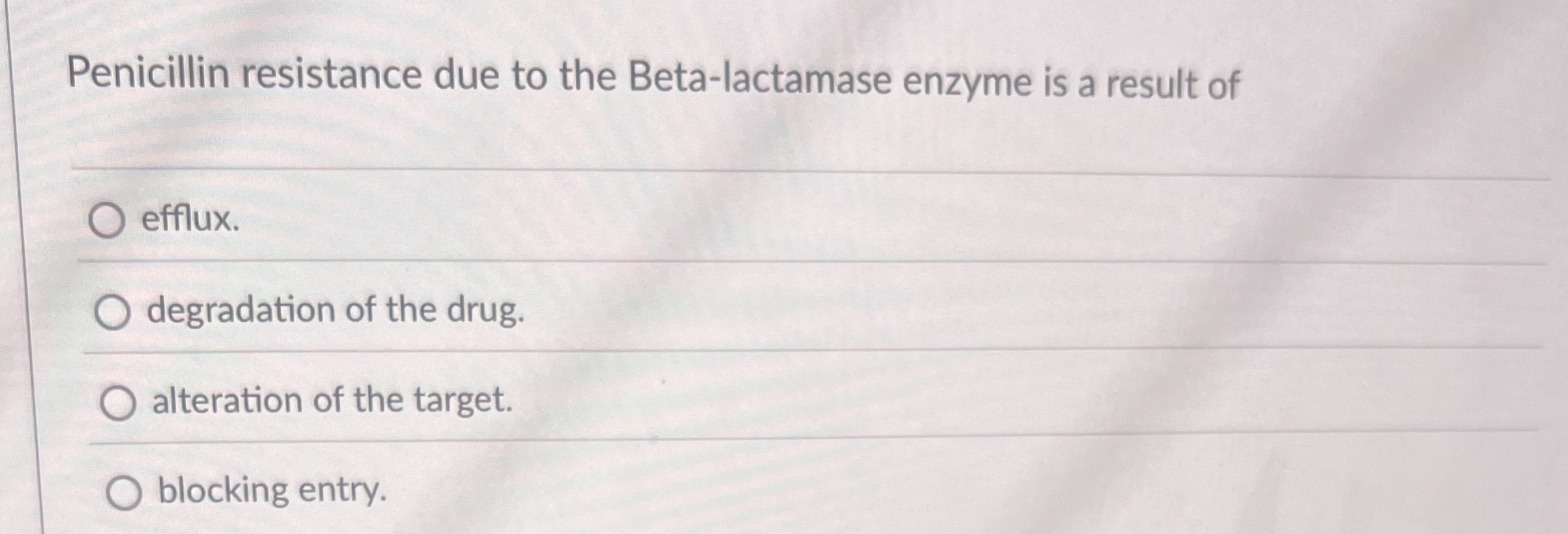 Solved Penicillin resistance due to the Beta-lactamase | Chegg.com