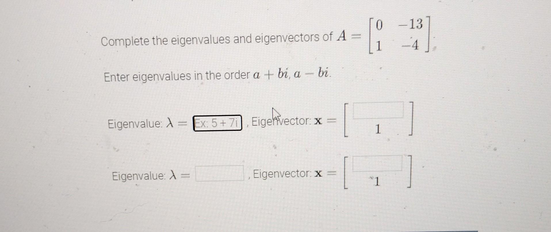 Solved Complete the eigenvalues and eigenvectors of | Chegg.com