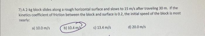Solved 7) A 2-kg block slides along a rough horizontal | Chegg.com