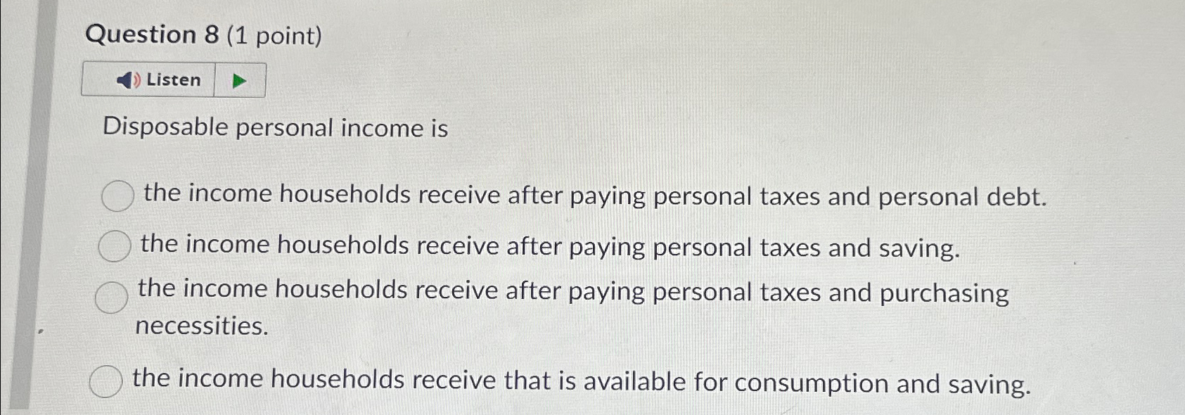 Solved Question 8 (1 ﻿point)Disposable personal income isthe | Chegg.com