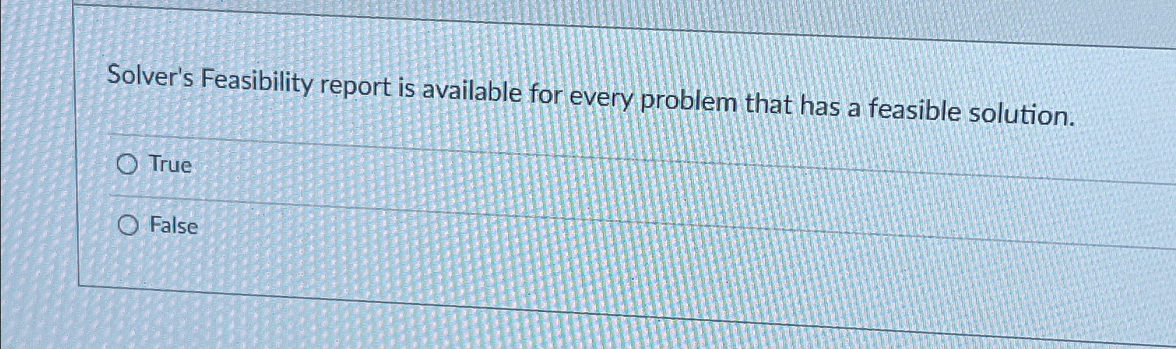 Solved Solver's Feasibility report is available for every | Chegg.com