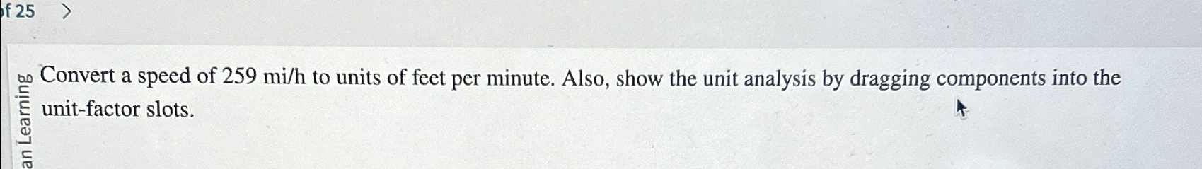 Solved an Convert a speed of 259mih ﻿to units of feet per | Chegg.com