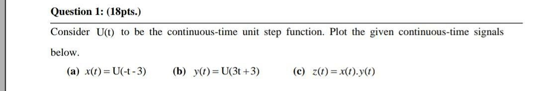 Solved Question 1: (18pts.) Consider U(t) to be the | Chegg.com
